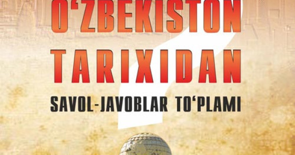 «O`zbekiston tarixidan savol-javoblar» (10000 savolga 10000 javob)‎